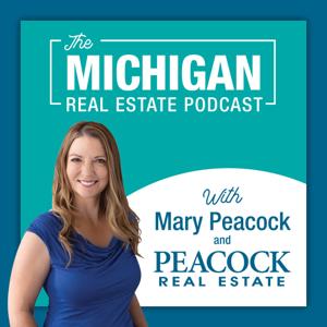Central Michigan Real Estate Podcast with Mary Peacock podcast - Free ...